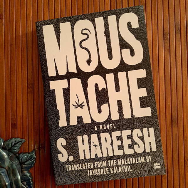 Moustache by S. Hareesh, Jayashree Kalathil (Translator) Book Review