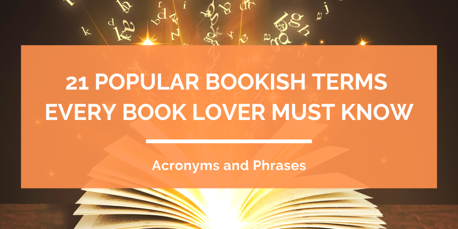 21 Popular Bookish Terms Every Book Lover Must Know: Acronyms and Phrases