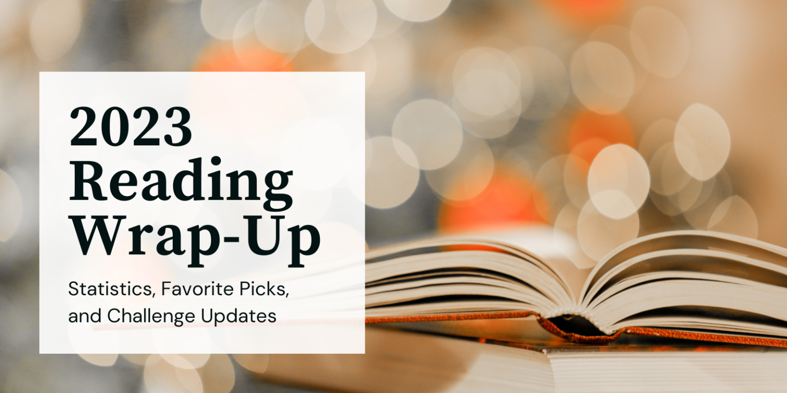 2023 Reading Wrap-Up: Statistics, Favorite Picks, and Challenge Updates